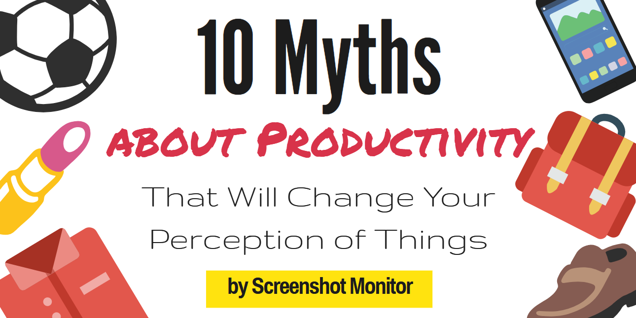 10 Productivity Myths That Will Change Your Perception of Things